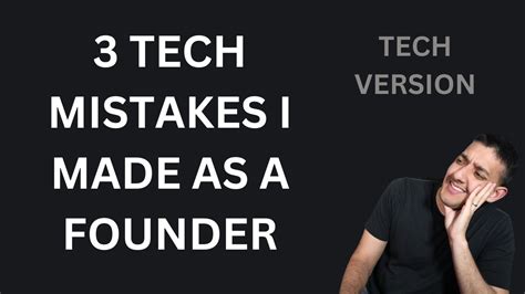 3 tech mistakes i made as a tech founder youtube