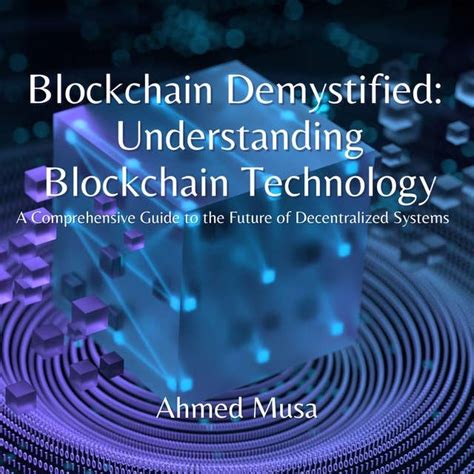 Blockchain Demystified Understanding Blockchain Technology A