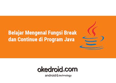 Belajar Mengenal Fungsi Break Dan Continue Di Aktivitas Java Java