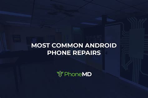 Most Common Android Phone Repairs