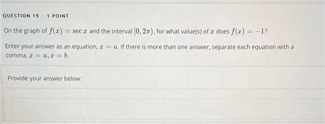 Solved On The Graph Of Fxsecx And The Interval 02π