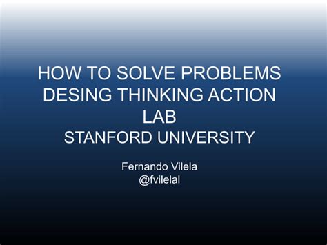 Solve Problems Process Stanford University Design Thinking Action Lab Pptx Technology