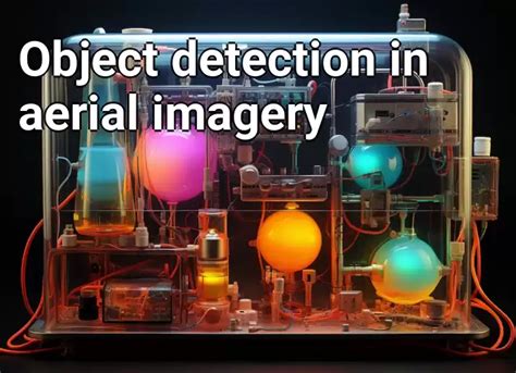 Object Detection In Aerial Imagery Technology Gov Capital