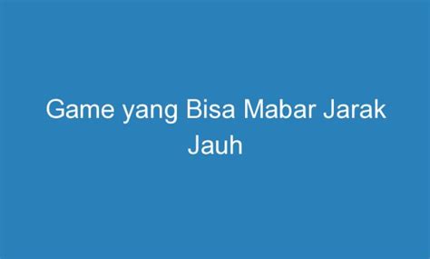 Game Yang Bisa Mabar Jarak Jauh DuaHp