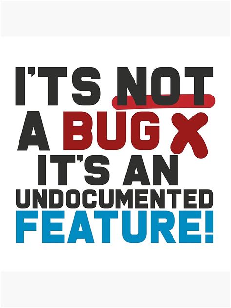 not a bug a feature photographic print by mirceaspartan redbubble
