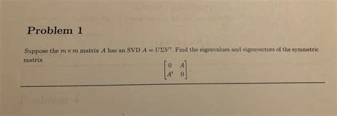 Answered Suppose The Mxm Matrix A Has An Svd A Bartleby