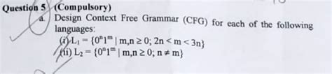 Solved Compulsory Design Context Free Grammar Cfg For