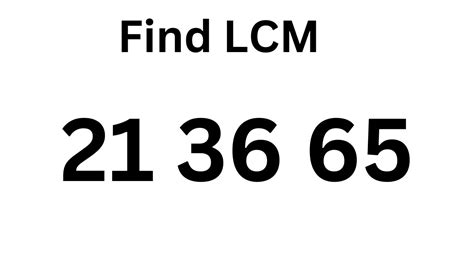 Find Lcm Of 21 36 65 Least Common Multiple Youtube