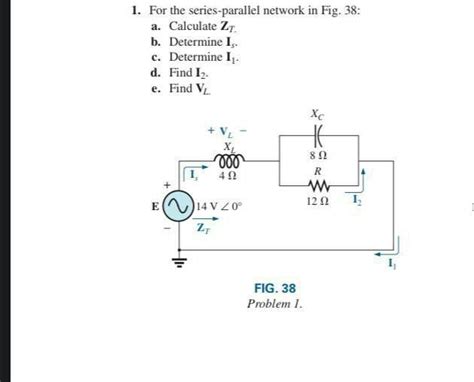 Solved For The Series Parallel Network In Fig A Chegg