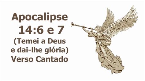 Apocalipse 14 6 e 7 Temei a Deus e dai lhe glória Verso Cantado YouTube