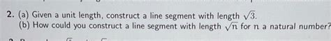 solved 2 a given a unit length construct a line segment