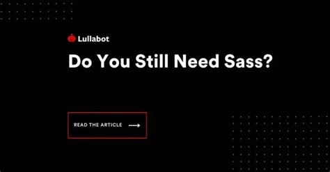 Do You Still Need Sass In 2024 Rwebdev