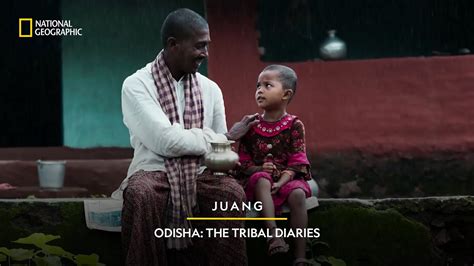 Juang Odisha The Tribal Diaries National Geographic