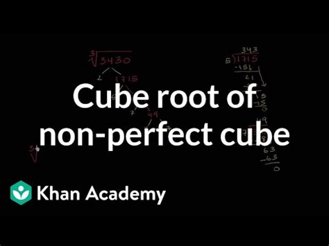 Cube Root Of A Non Perfect Cube Video Khan Academy
