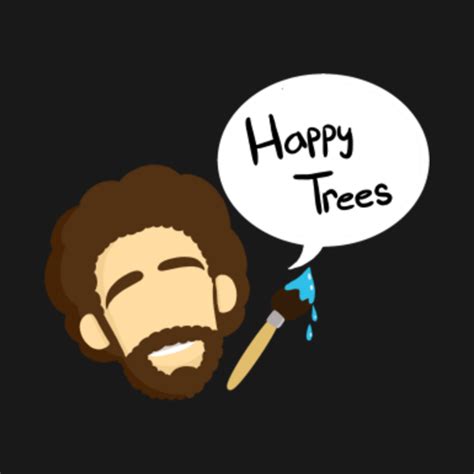 Bob Ross Happy Trees Bob Ross Trees Tank Top Teepublic