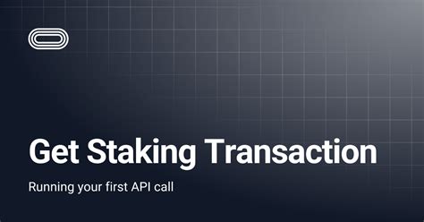Get Staking Transaction Staking