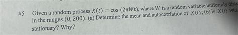 Solved Given a random process x t cos πWt where W Chegg