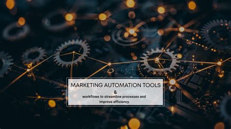 Marketing Automation Tools And Workflows To Streamline Processes And Improve Efficiency