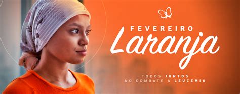 Fevereiro Laranja conheça a importância do mês de combate à leucemia Instituto Peito Aberto