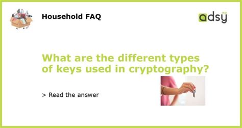 What Are The Different Types Of Keys Used In Cryptography