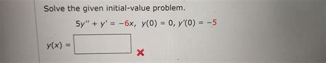 Solved Solve The Given Initial Value Problem