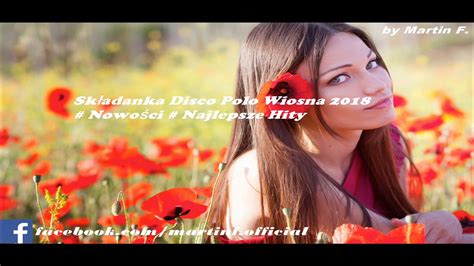 Składanka Disco Polo Wiosna 2018 Nowości Najlepsze Hity YouTube