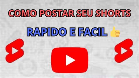 TUTURIAL DE COMO POSTAR SEU SHORTS YouTube