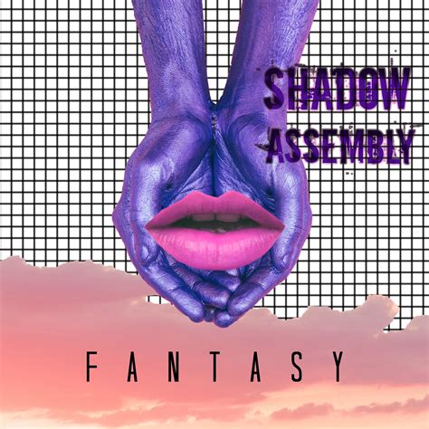 Fantasy Feat Marselle Hodges Shadow Assembly 专辑 网易云音乐