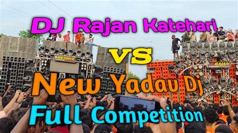 Dj Rajan Katehari Vs New Yadav Dj Fullvideo Competition Vibration
