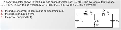 Solved A Boost Regulator Shown In The Figure Has An Inp