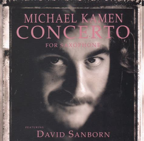 Concerto For Saxophone Michael Kamen David Sanborn Amazon In Music