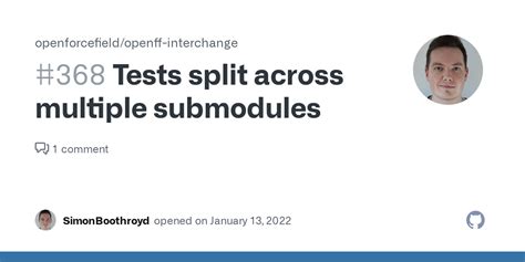 Tests Split Across Multiple Submodules Issue 368 Openforcefield