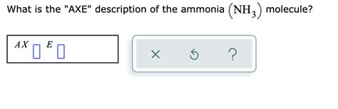 Solved What Is The Axe Description Of The Ammonia Nh3