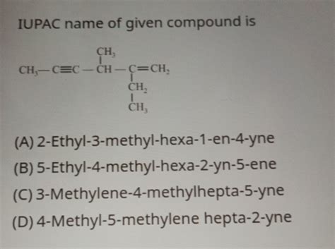 Iupac Name Of Given Compound Isc C Cc C C C Cc A 2 Ethyl 3 Methyl Hexa