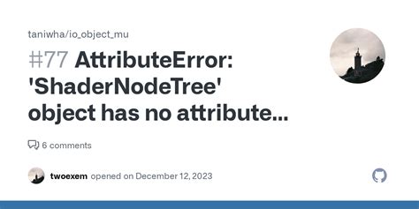 AttributeError ShaderNodeTree Object Has No Attribute Inputs Issue Taniwha Io