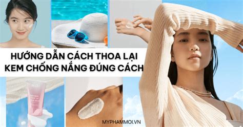 Hướng dẫn cách thoa lại kem chống nắng đúng cách