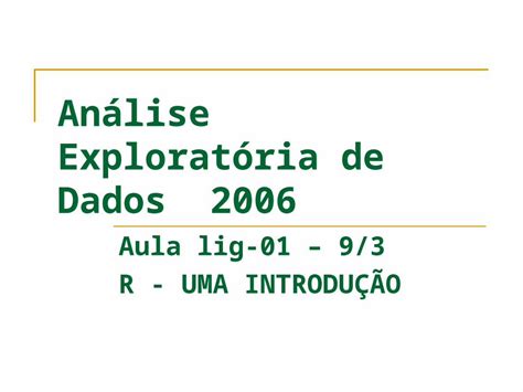 Ppt Análise Exploratória De Dados 2006 Aula Lig 01 9 3 R Uma