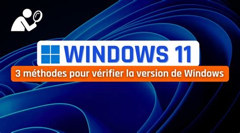 3 Méthodes Pour Vérifier La Version De Windows 11