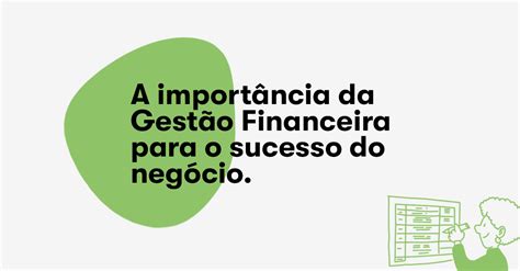 A Importância Da Gestão Financeira Para O Sucesso Do Negócio Impact