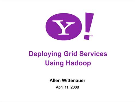 Deploying Grid Services Using Hadoop Ppt