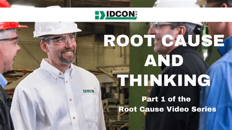 Root Cause Thinking The Best Way To Solve Problems Video 1 Idcon