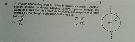 25 A Circular Conducting Loop Of Radius R Carries A Current I Another