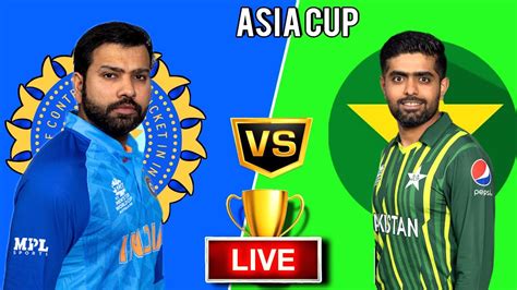 Live IND Vs PAK Match 1 ASIA CUP 2023 Live Scores Commentary
