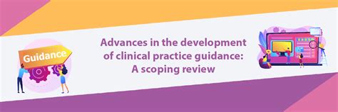 Advances In The Development Of Clinical Practice Guidance A Scoping
