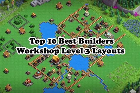 Top 10 Best Builders Workshop Level 3 Layouts With Link Updated 2025