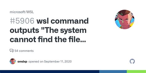 Wsl Command Outputs The System Cannot Find The File Specified · Issue 5906 · Microsoftwsl