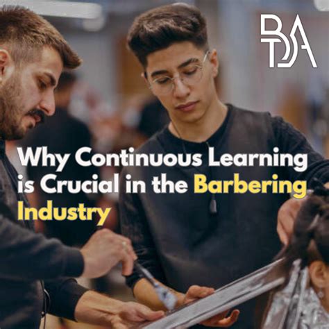 Why Continuous Learning Is Crucial In The Barbering Industry