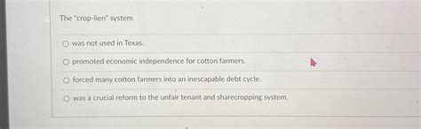 Solved The Crop Lien Systemwas Not Used In Texaspromoted