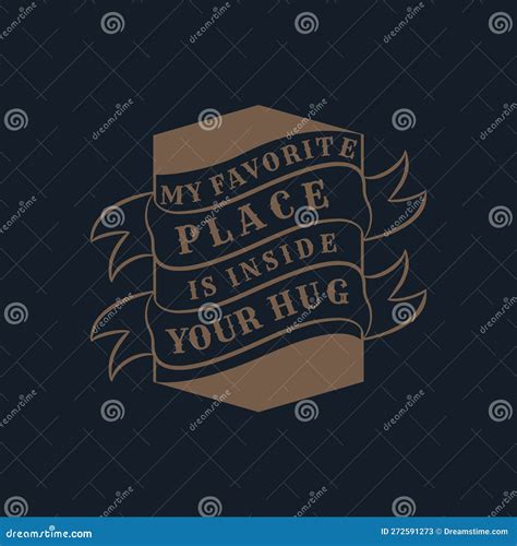 My Favorite Place Is Inside Your Hug Love Typography Quote Design