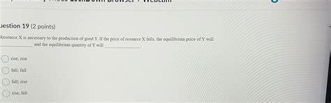 Solved Uestion 19 2 ﻿points Resource X ﻿is Necessary To The
